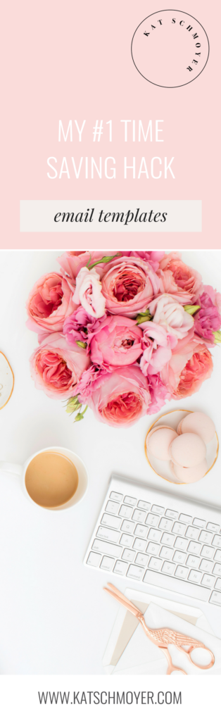 My #1 Time Saving Hack: Canned Emails - Kat Schmoyer